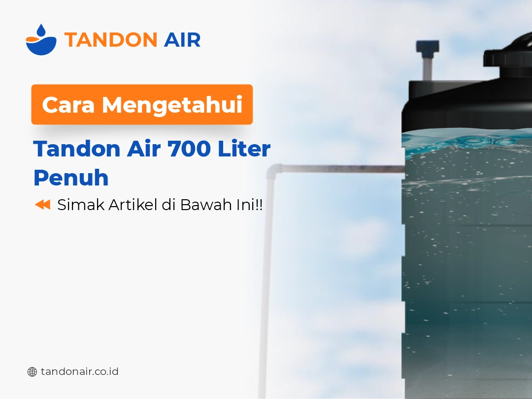 Cara Mengetahui Tandon Air 700 Liter Penuh - Tandon Air