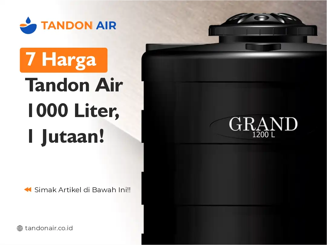 7 Harga Tandon Air 1000 Liter, 1 Jutaan! - Tandon Air