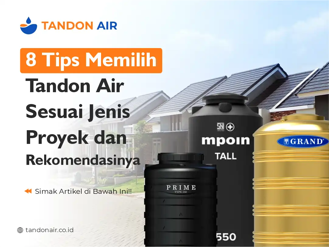 8 Tips Memilih Tandon Air Sesuai Jenis Proyek dan Rekomendasinya ...