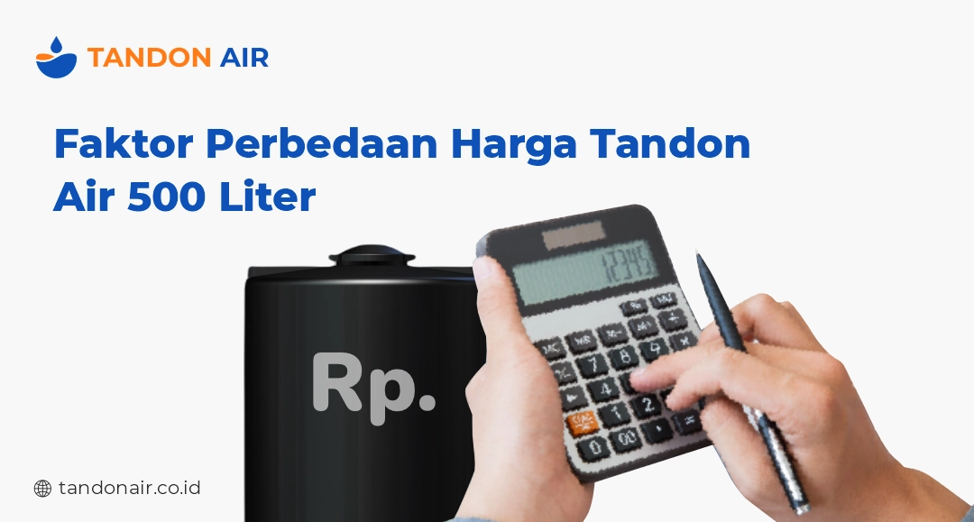 4 Harga Tandon Air 500 Liter, Mulai 500 Ribu! - Tandon Air