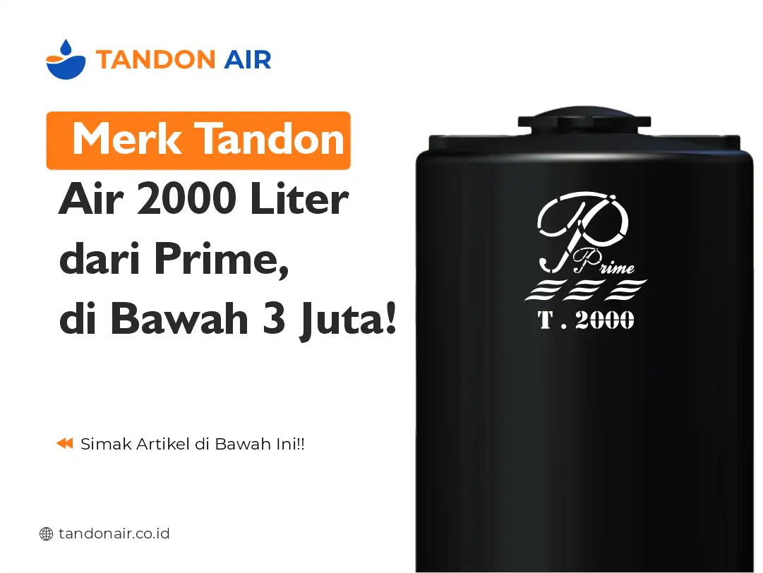 Merk Tandon Air 2000 Liter dari Prime, di Bawah 3 Juta! - Tandon Air