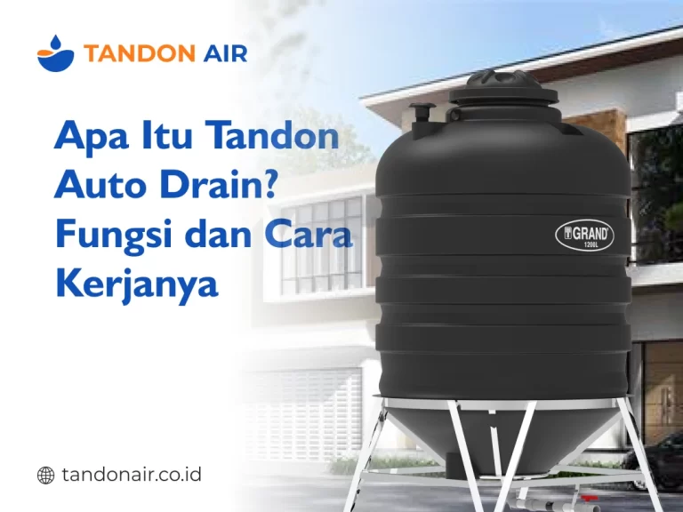 Apa Itu Tandon Auto Drain? Fungsi dan Cara Kerjanya - Tandon Air