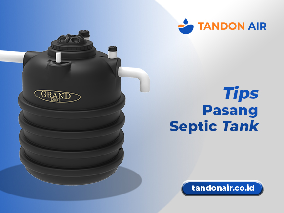 Tips Pasang Septic Tank dengan Benar untuk Hasil Maksimal - Tandon Air