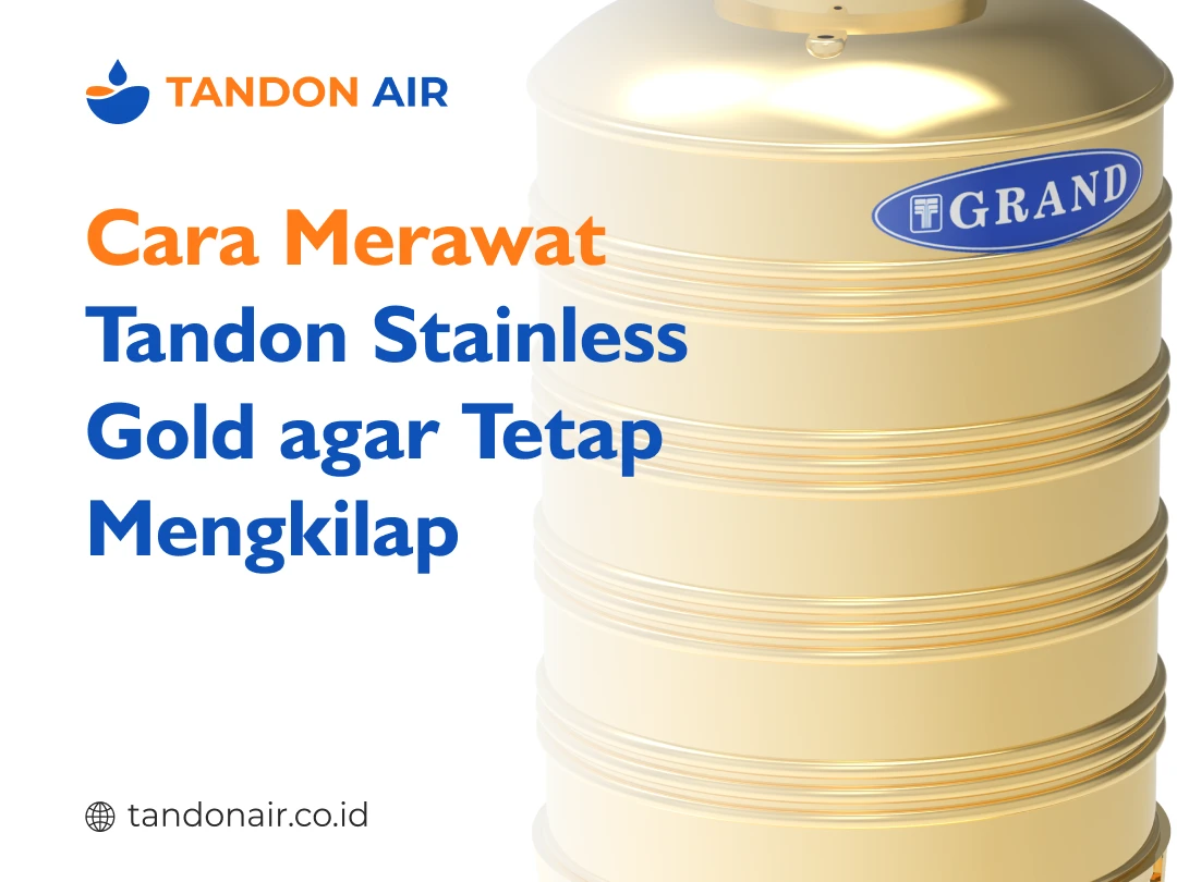 Cara Perawatan Tandon Stainless Gold agar Tetap Mengkilap - Tandon Air