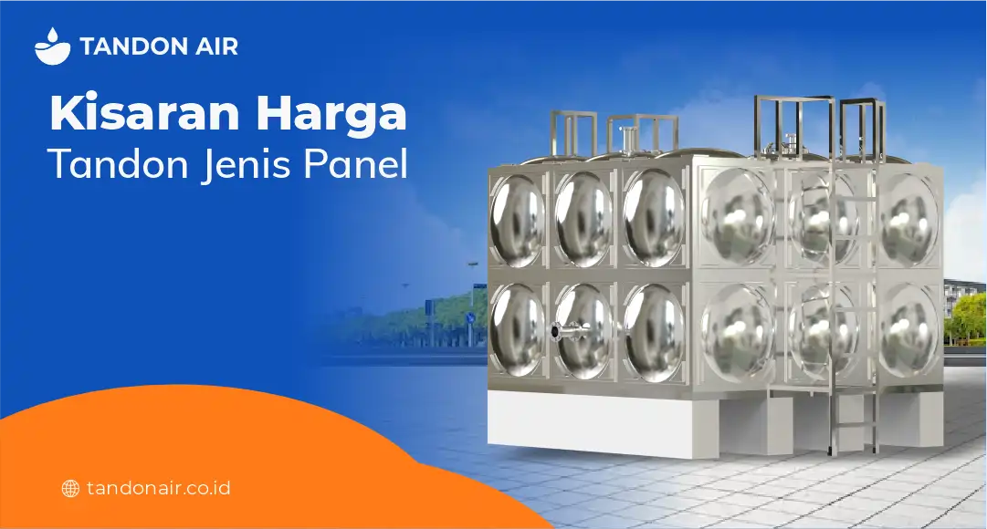 Harga Tandon Stainless Panel Terbaru dan Keunggulannya - Tandon Air