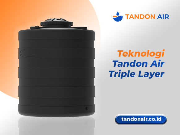 Teknologi Tandon Air Triple Layer untuk Perlindungan Maksimal - Tandon Air
