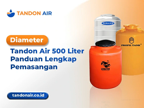 Diameter Tandon Air 500 Liter Panduan Lengkap Pemasangan - Tandon Air