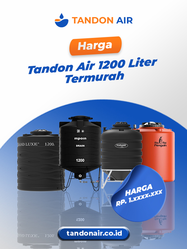 Harga Tandon Air 1200 Liter Berbagai Merk Terpercaya - Tandon Air