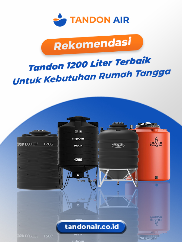 Tandon Air 1200 Liter Terbaik Untuk Kebutuhan Rumah Tangga - Tandon Air