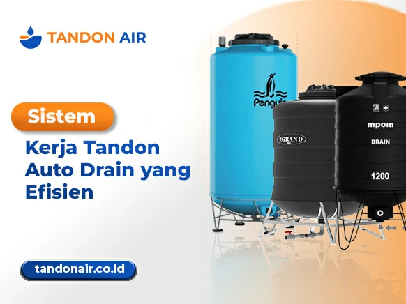 Sistem Kerja Tandon Auto Drain yang Efisien - Tandon Air