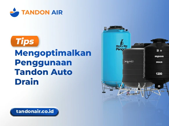 Sistem Kerja Tandon Auto Drain yang Efisien - Tandon Air