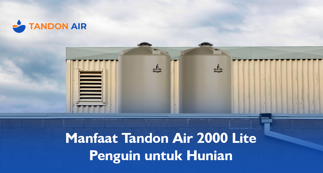 Tandon Air 2000 Liter Penguin Terbaik untuk Hunian - Tandon Air
