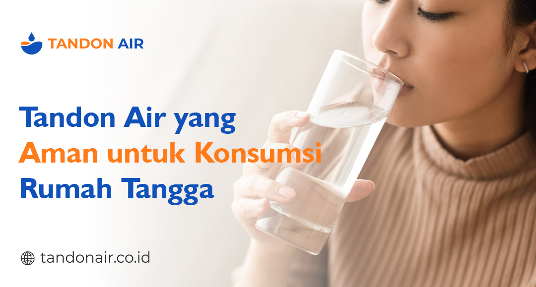 Tandon Air yang Aman untuk Konsumsi Rumah Tangga - Tandon Air
