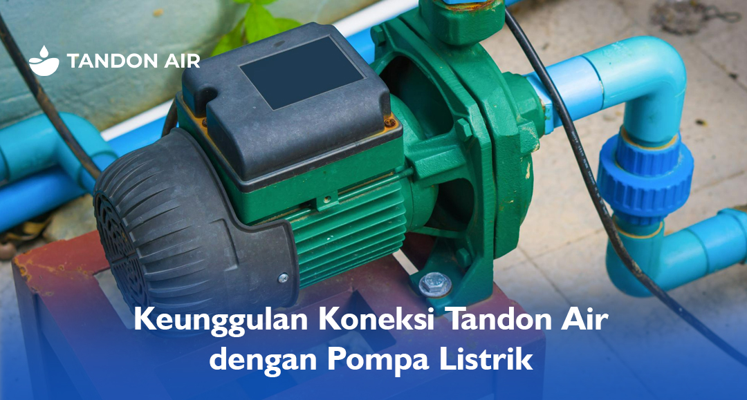 Koneksi Tandon Air dengan Pompa Listrik untuk Aliran Lebih Stabil ...