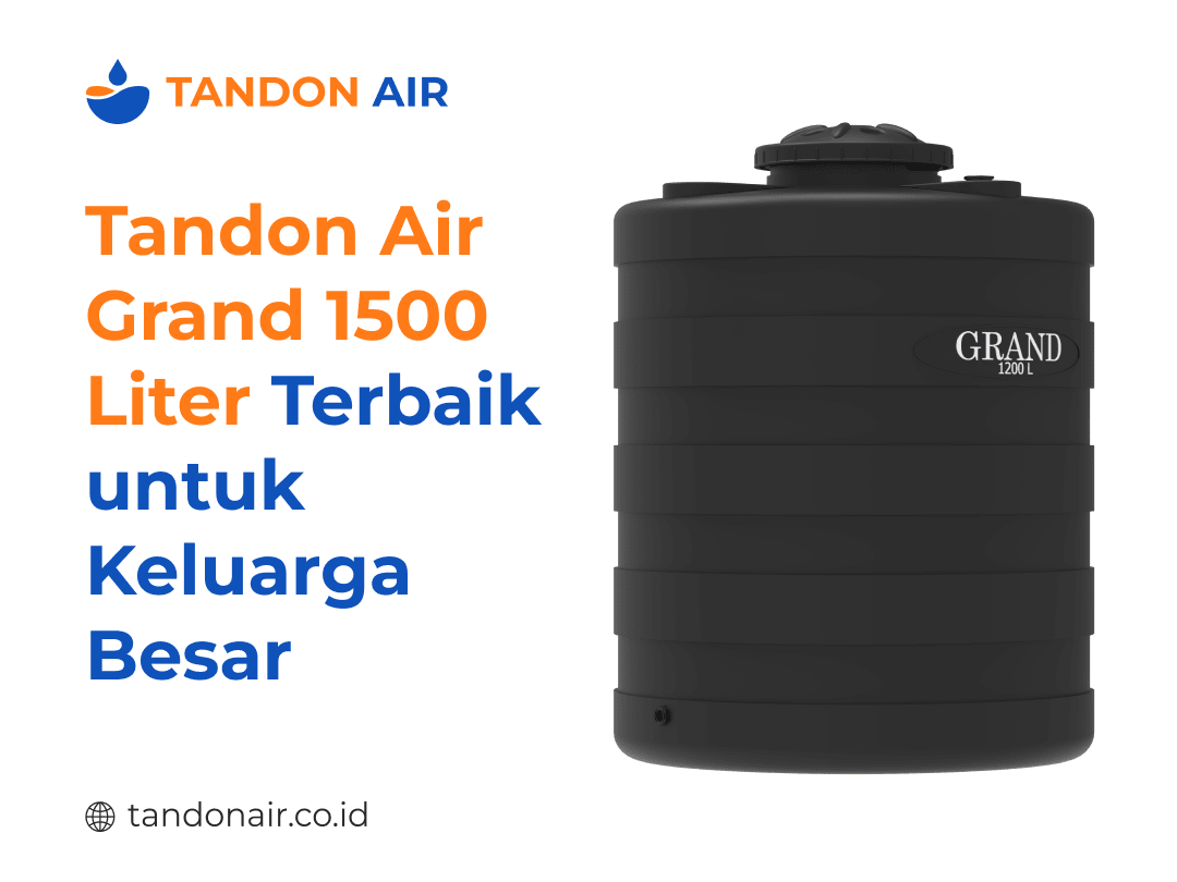 Tandon Air Grand 1500 Liter Terbaik untuk Keluarga Besar - Tandon Air