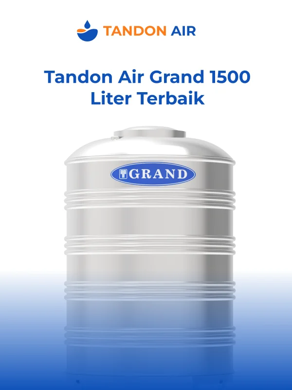 Tandon Air Grand 1500 Liter Terbaik untuk Keluarga Besar - Tandon Air