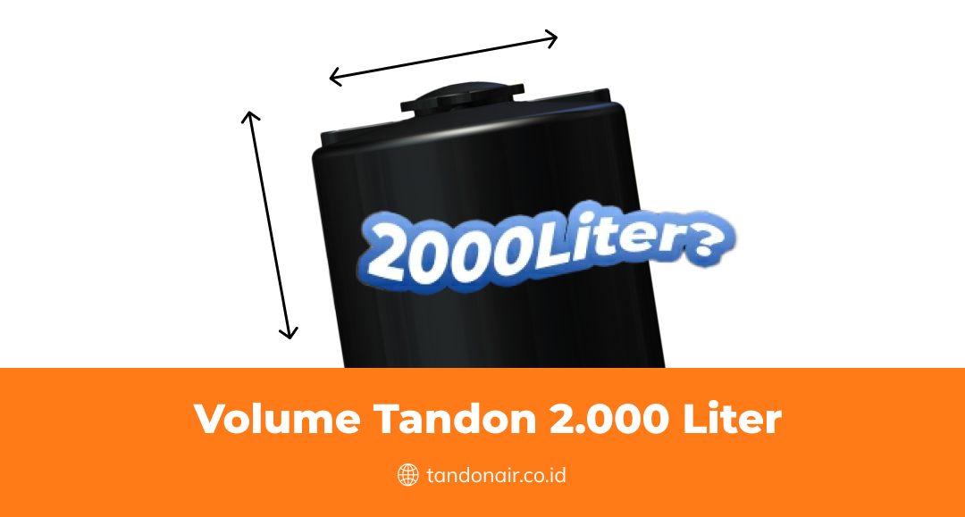 Berat dan Volume Tandon 2000 Liter Saat Kosong dan Terisi Penuh ...