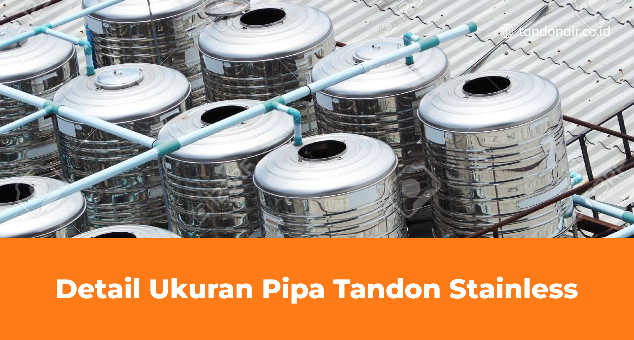 Detail Ukuran Pipa Tandon Stainless untuk Instalasi Terbaik - Tandon Air