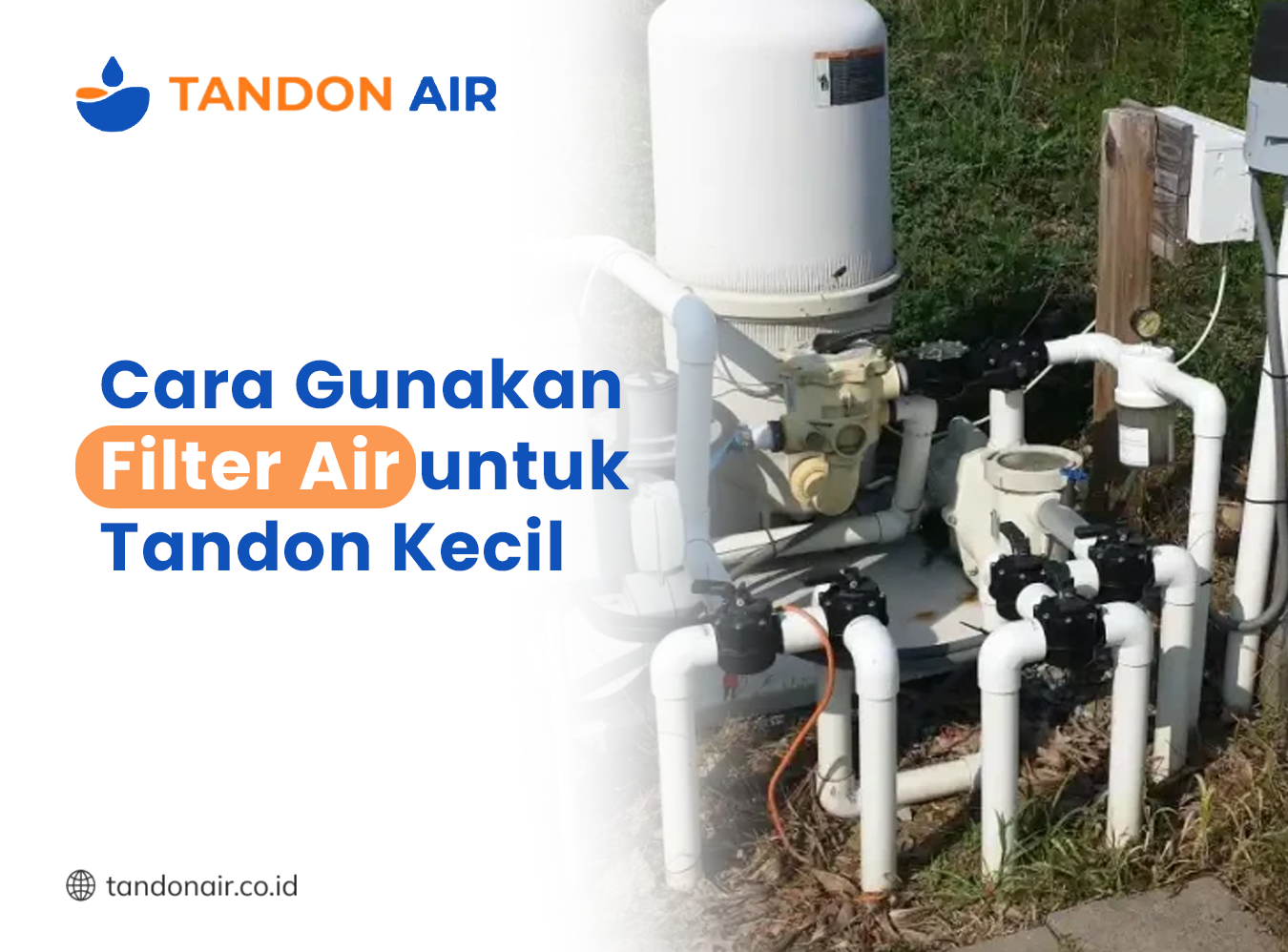 Cara Gunakan Filter Air untuk Tandon Kecil - Tandon Air