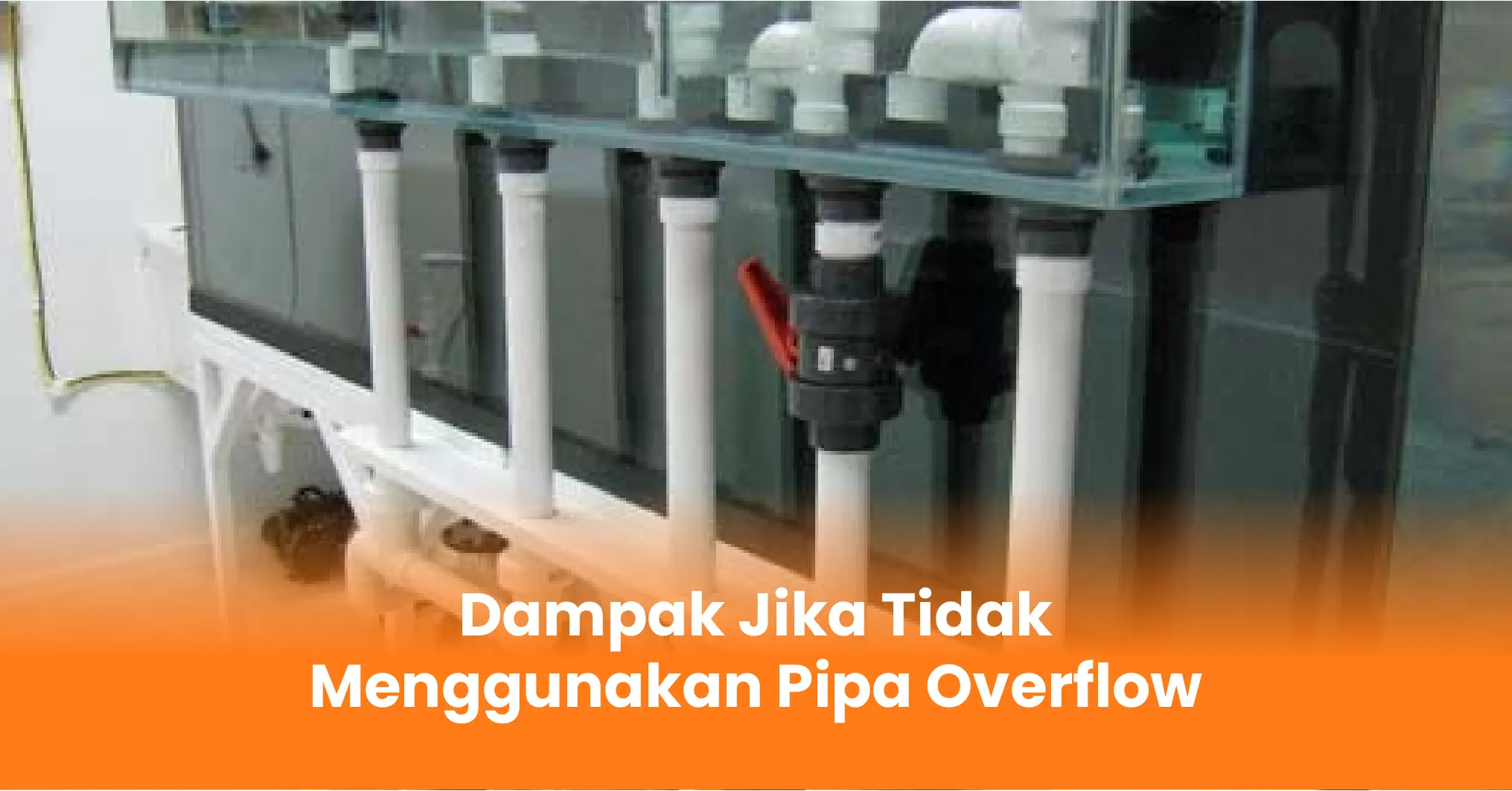 Fungsi Pipa Overflow pada Tandon Rumah - Tandon Air