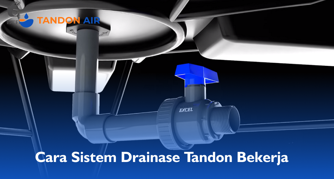 Bagaimana Sistem Drainase Tandon Bekerja? - Tandon Air